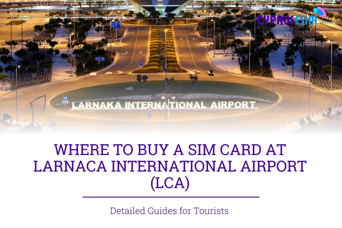 Where to buy SIM Card at Larnaca International Airport 2023 (LCA)